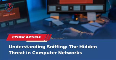 understanding sniffing the hidden threat in computer networks fourtrezz