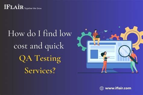 how do i find low cost and quick qa testing services