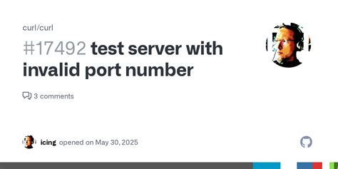 Test Server With Invalid Port Number · Issue 17492 · Curlcurl · Github