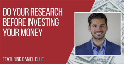 Ep195 Daniel Blue Do Your Research Before Investing Your Money My