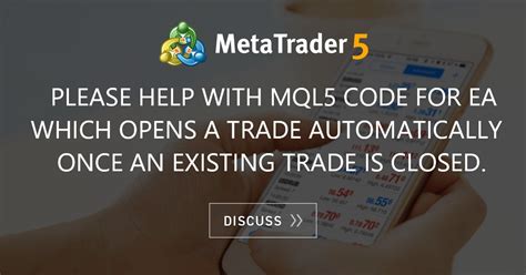 Please Help With Mql5 Code For Ea Which Opens A Trade Automatically