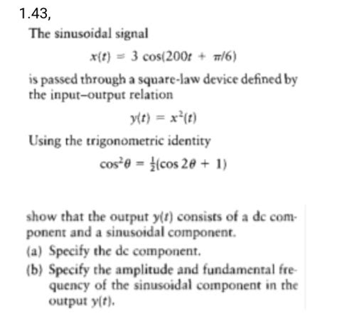 Solved 1 43 The Sinusoidal Signal X T 3 Cos 200t 71 6 Chegg Com