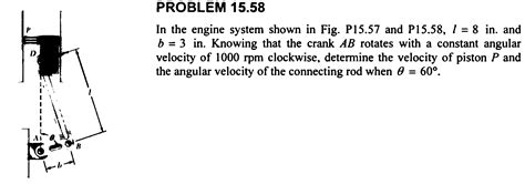 Problem 15 58 In The Engine System Shown In Fig P15 57 And P15 58 L 8 In And B 3in Knowing