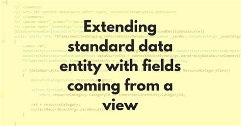Extending Standard Data Entity With Fields Coming From A View