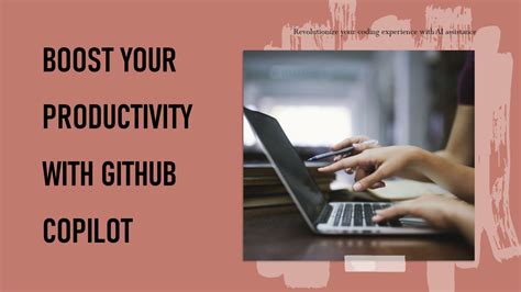 Enhancing Productivity With Github Copilot