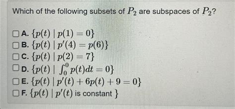 solved which of the following subsets of p2 are subspaces of