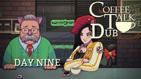 The Coffee Talk Dub Day 9 Youtube