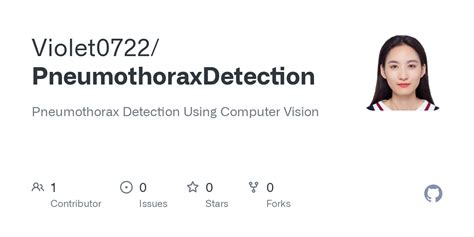 Github Violet0722pneumothoraxdetection Pneumothorax Detection Using Computer Vision