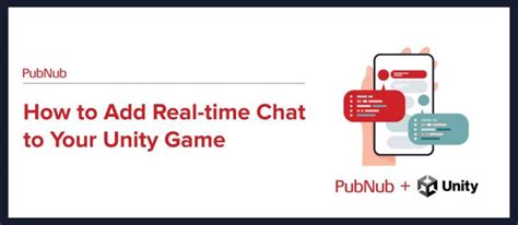 Learn How To Add Real Time Chat To Your Unity Video Game With Pubnub