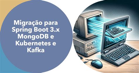 Migrando Aplicações Para Spring Boot 3x