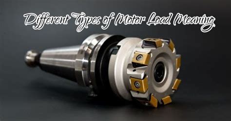 Different Types Of Motor Load Meaning Automation Talk All About Industrial Automation