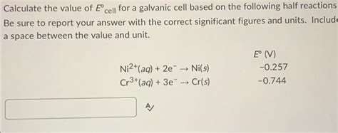 Solved Calculate The Value Of Ecell For A Galvanic Cell