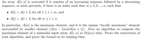 Solved An Array A 1n Is Unimodal If It Consists Of An