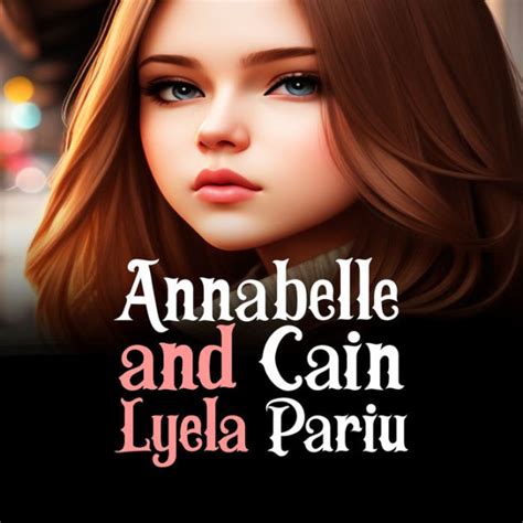 Annabelle And Cain By Lyela Pariu Ebook Barnes And Noble®