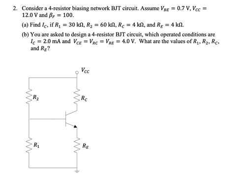 Solved 2 Consider A 4 Resistor Biasing Network Bjt Circuit