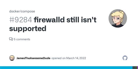 firewalld still isn t supported · issue 9284 · docker compose · github
