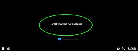 Twitch Error 5000 Content Not Available Fix