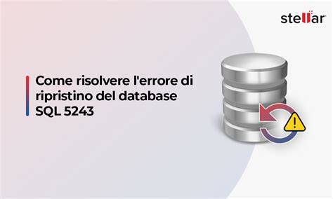 Come Risolvere Lerrore Di Ripristino Del Database Sql 5243