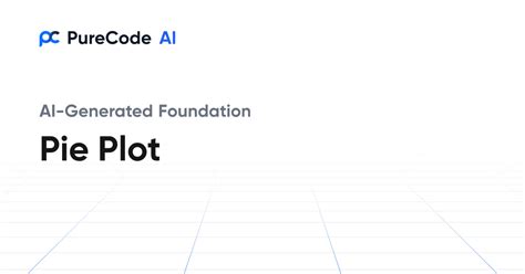 Build Great Foundation Pie Plot Components Faster Using Ai Tools