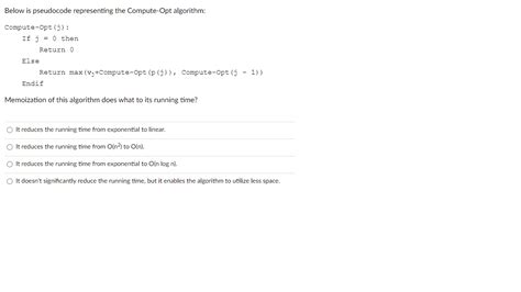 Solved Below Is Pseudocode Representing The Compute Opt Chegg