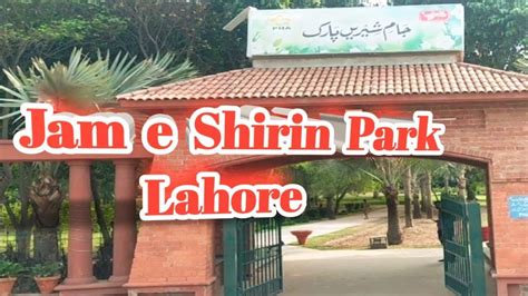 Jam E Shirin Park Lahore At Lola Epperson Blog