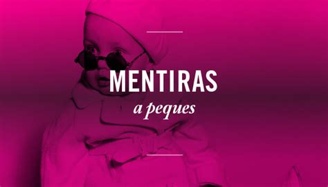 Mentiras Piadosas De Los Buenoshijos Sobre Las Malasmadres