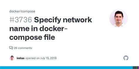 Specify Network Name In Docker Compose File Issue Docker Compose GitHub