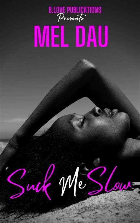 Suck Me Slow By Mel Dau Goodreads