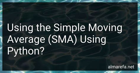 Using The Simple Moving Average Sma Using Python In 2024