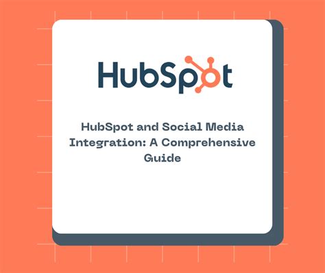 Hubspot And Social Media Integration A Comprehensive Guide