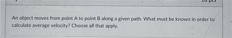 Solved An Object Moves From Point A To Point B Along A Chegg