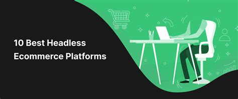 10 Best Headless Ecommerce Platforms In 2023
