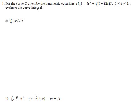 Solved For The Curve C Given By The Parametric Equations Chegg