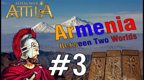 Եվ թող կորչեն մեր թշնամիները Armenia 3 Attila Total War Armenian Հայերեն Youtube