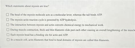 Solved Which Statements About Myosin Are Truethe Head Of
