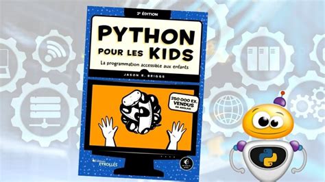 Python pour les kids La programmation accessible aux enfants e édition Geek Junior