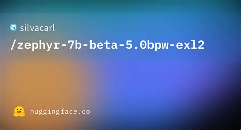 silvacarl zephyr 7b beta 5 0bpw exl2 · hugging face