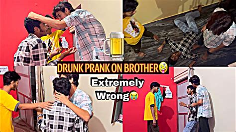 Drunk Prank On Brother Gone Wrong YouTube