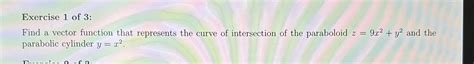 Solved Exercise 1 ﻿of 3 Find A Vector Function That