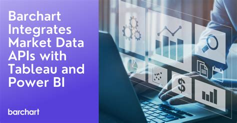 Barchart Empowers Data Analysis With Tableau And Power Bi Integration