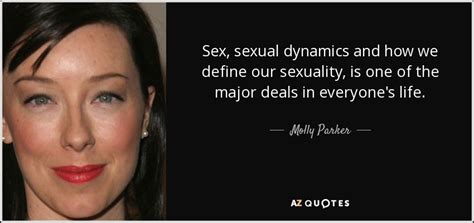 Molly Parker Quote Sex Sexual Dynamics And How We Define Our Sexuality Is