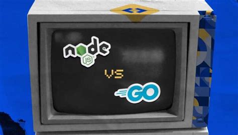 Nodejs Vs Go A Comprehensive Comparison For 2025 Trio