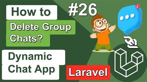 How To Delete Group Chats In Dynamic Chat App In Laravel Chat Application Laravel 26 Youtube