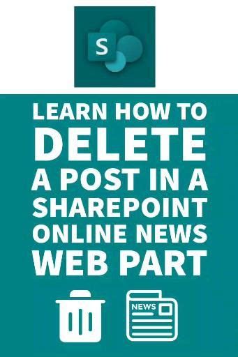 Learn How To Delete A Post In A Sharepoint Online News Web Part Artofit