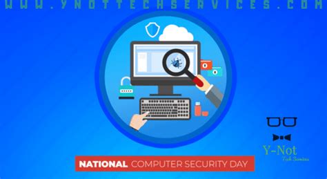 6 Fresh Ways To Mark National Computer Security Day Y Not Tech Services Lethbridge Ab It