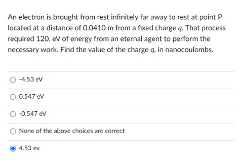 Solved An Electron Is Brought From Rest Infinitely Far Away