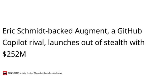 eric schmidt backed augment a github copilot rival launches out of