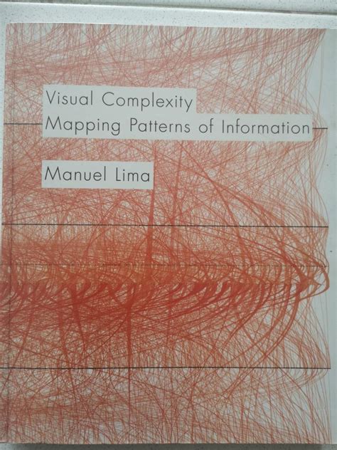 Visual Complexity Mapping Patterns Of Complexity By Manuel Lima Hobbies And Toys Books