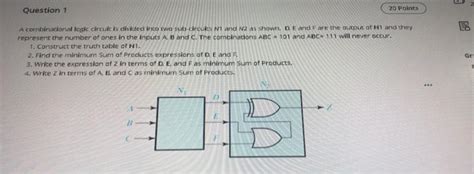 Solved Question 1 20 Points A Combinational Logic Circuit Is