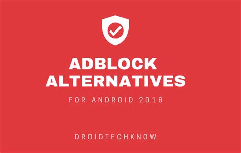 Top 5 Best Adblock Alternatives For Android You Must Try